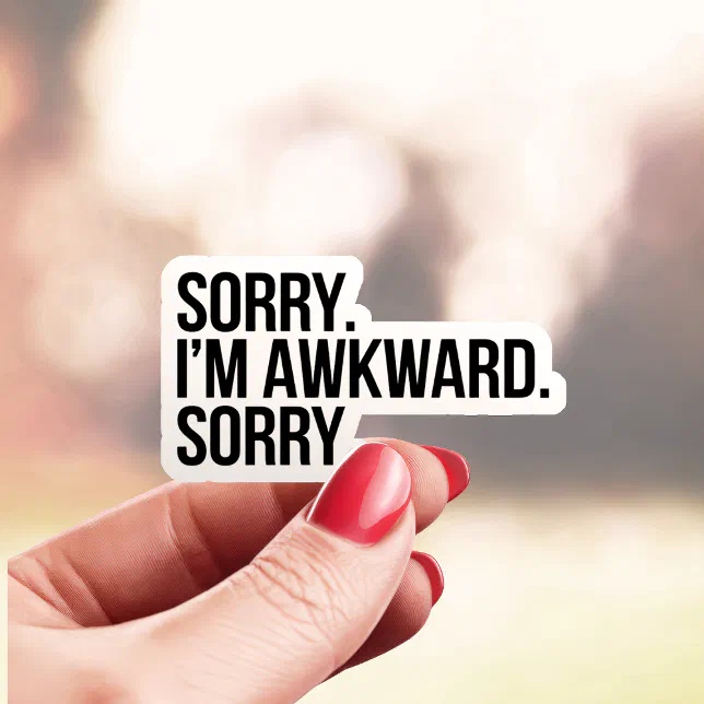 Sorry I'm Awkward Sticker | Zazzle