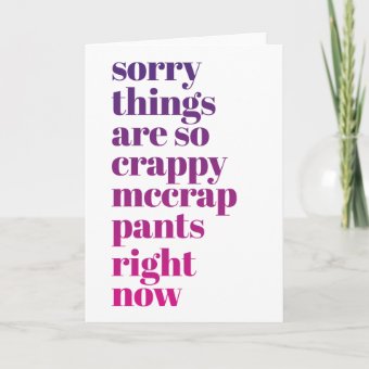 Sorry Things are So Crappy Feel Better Get Well Card | Zazzle