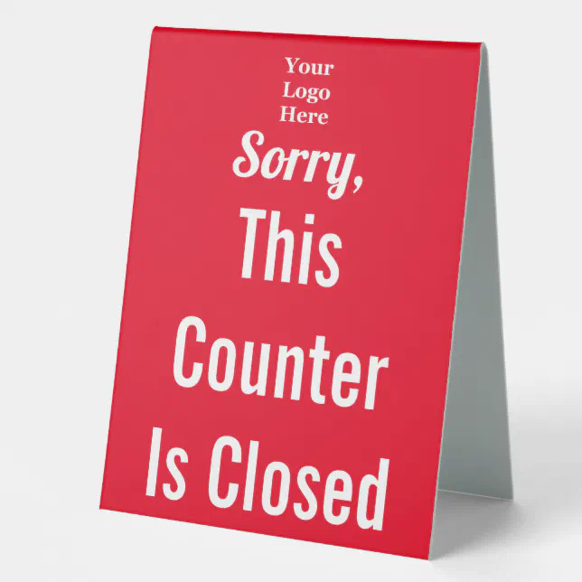 Sorry This Counter is Closed Red Your Logo 2 sides Table Tent Sign | Zazzle
