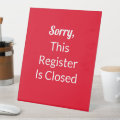 Sorry, This Register Is Closed Red and White Text Pedestal Sign | Zazzle