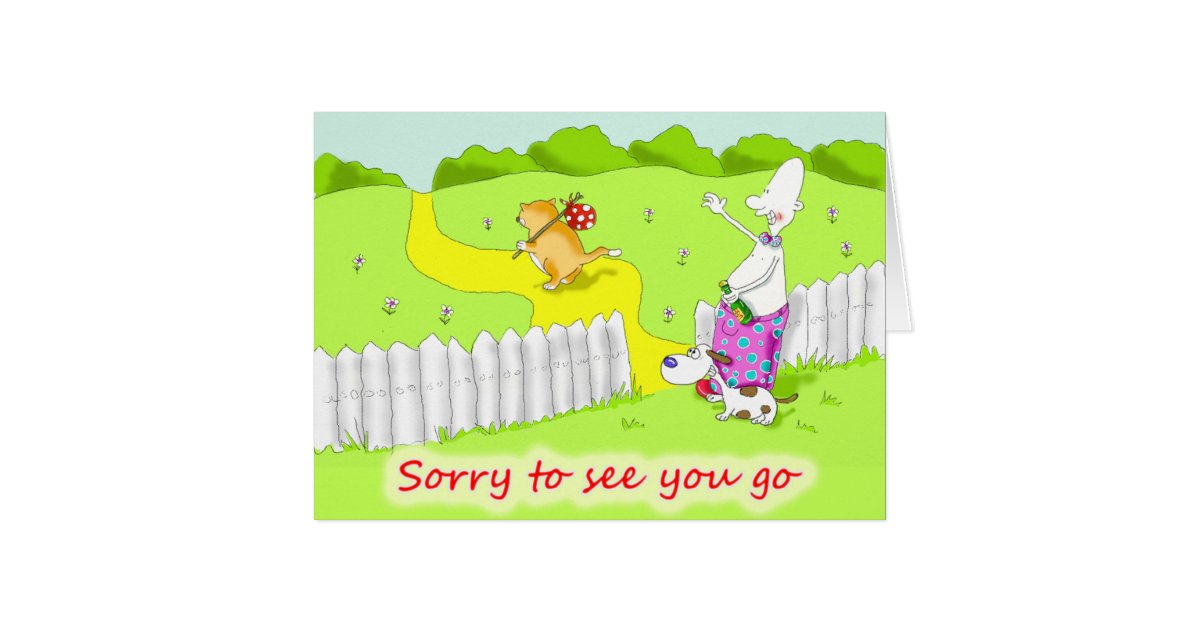 sorry to see you go card | Zazzle