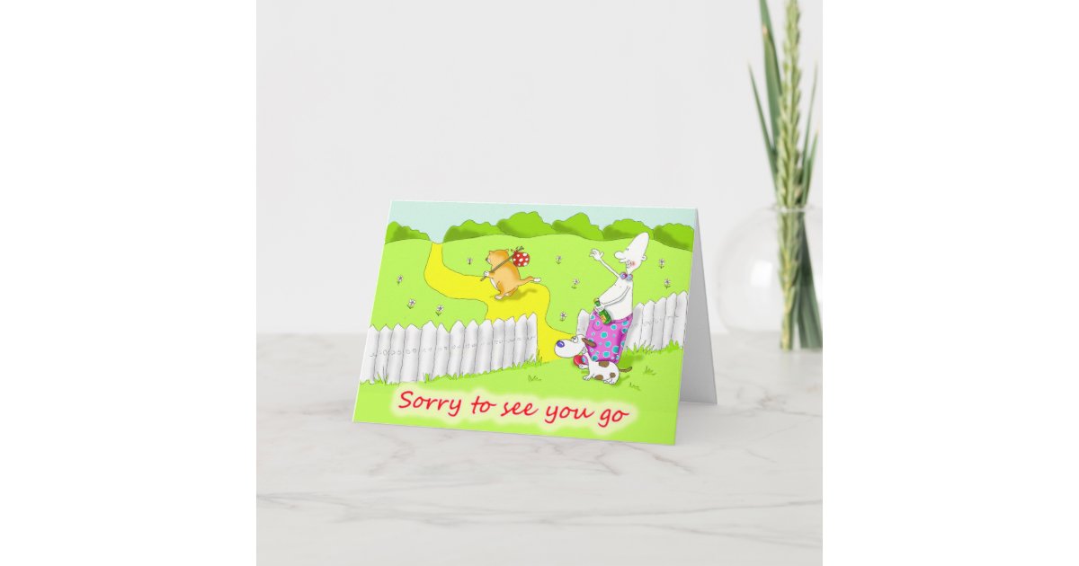 sorry to see you go card | Zazzle