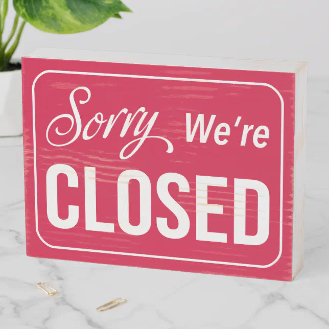 Sorry We're Closed Shop Business Wooden Box Sign | Zazzle