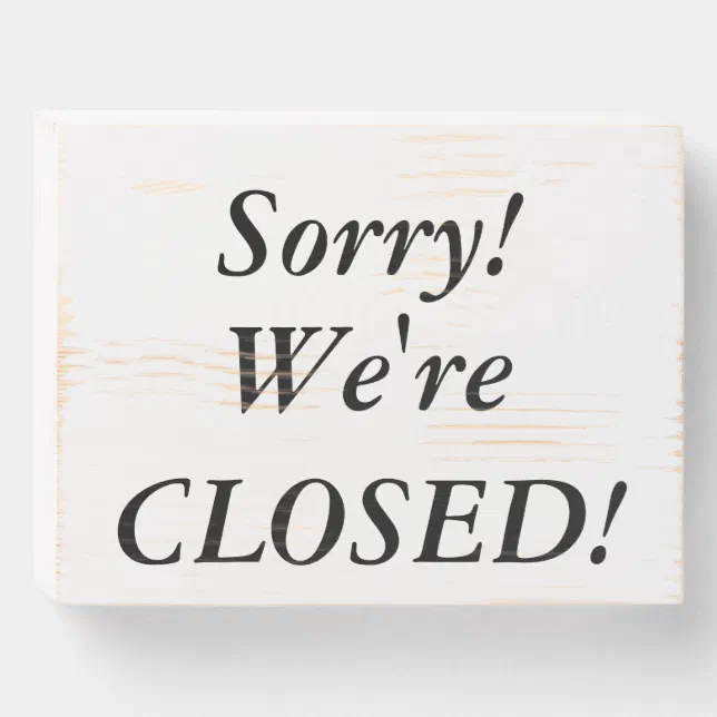 Sorry We're Closed Sign | Zazzle