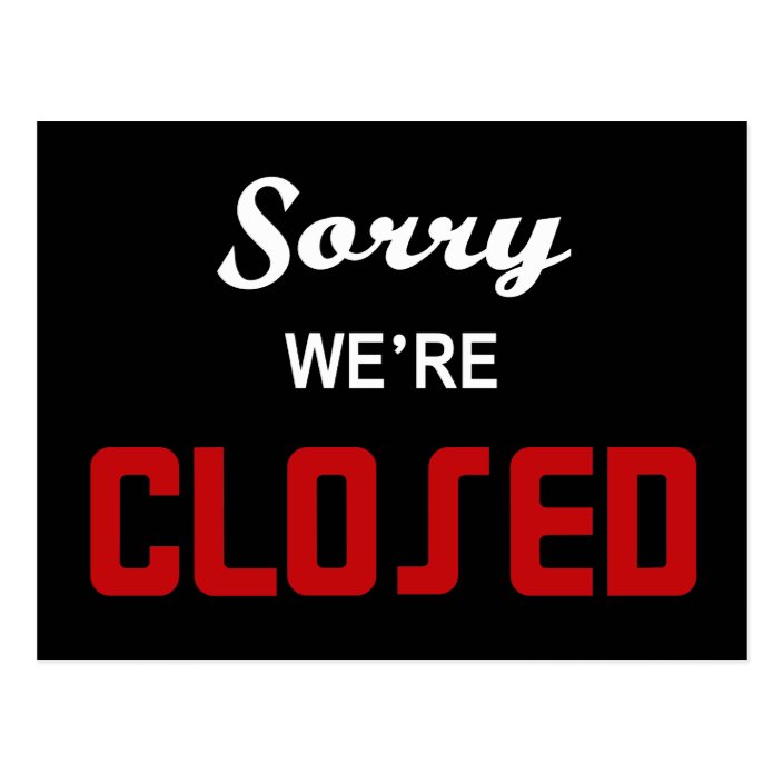 Sorry We're Closed Sign Postcard | Zazzle.com