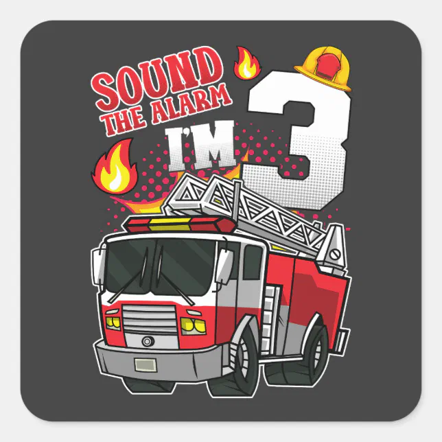 Sound The Alarm I'm 3 Firefighter Square Sticker | Zazzle