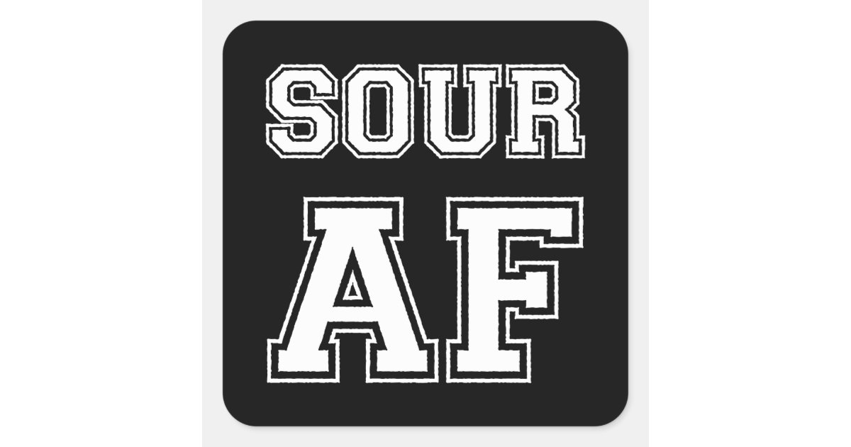 SOUR AF SQUARE STICKER | Zazzle