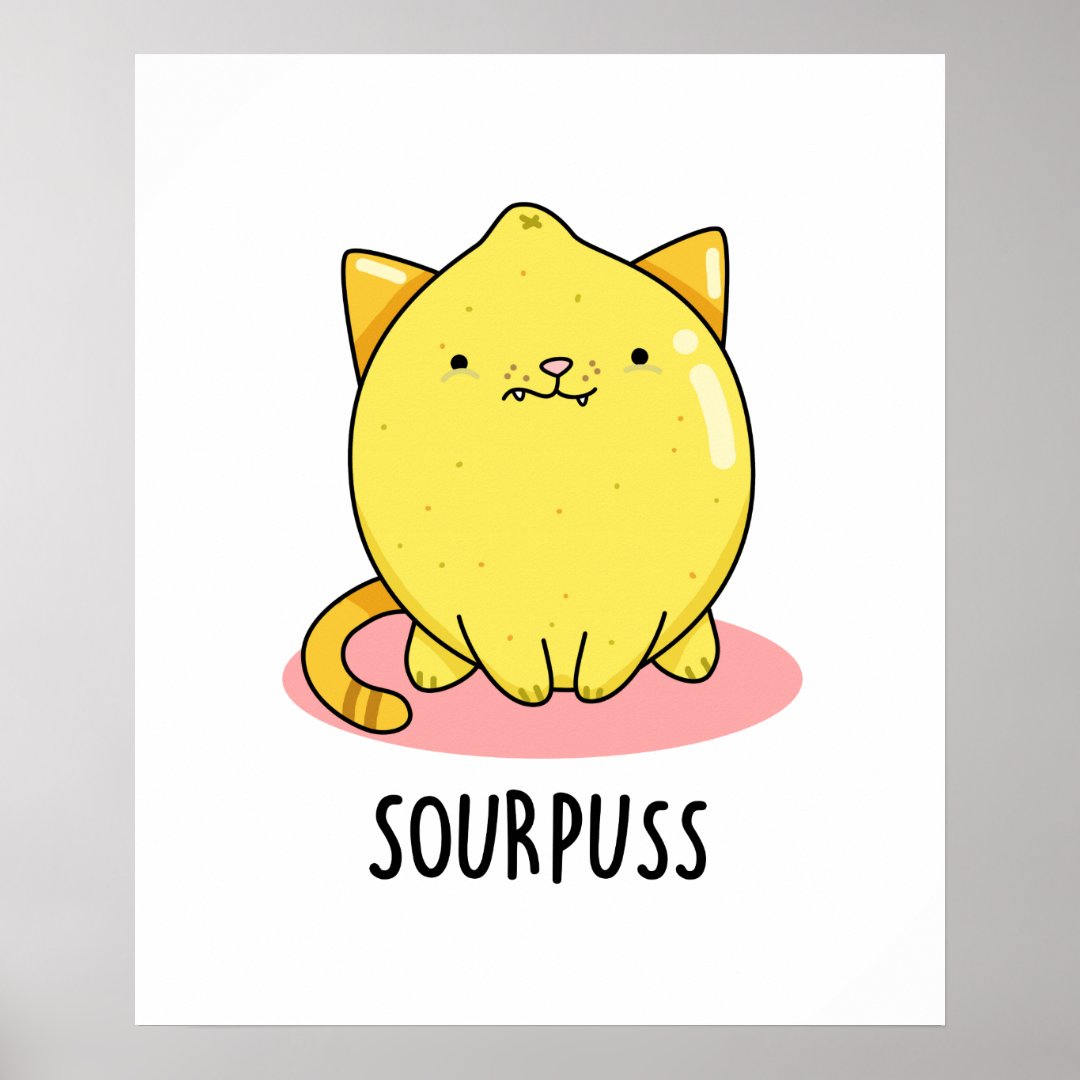 Sour Puss Funny Lemon Cat Pun Poster | Zazzle