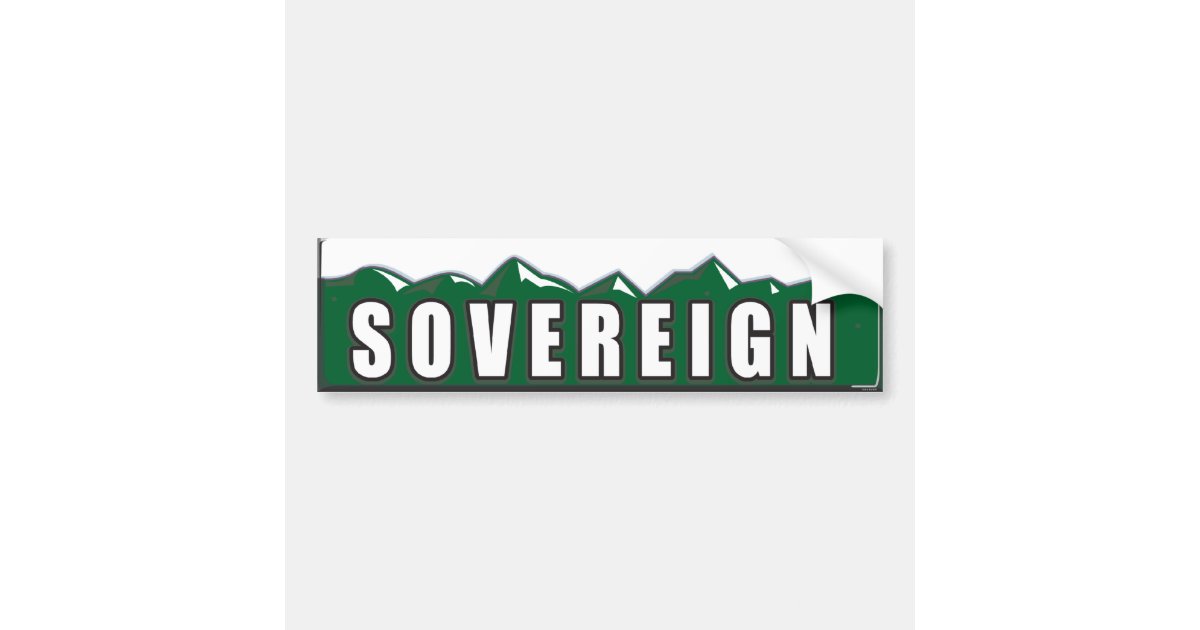 SOVEREIGN BUMPER STICKER | Zazzle