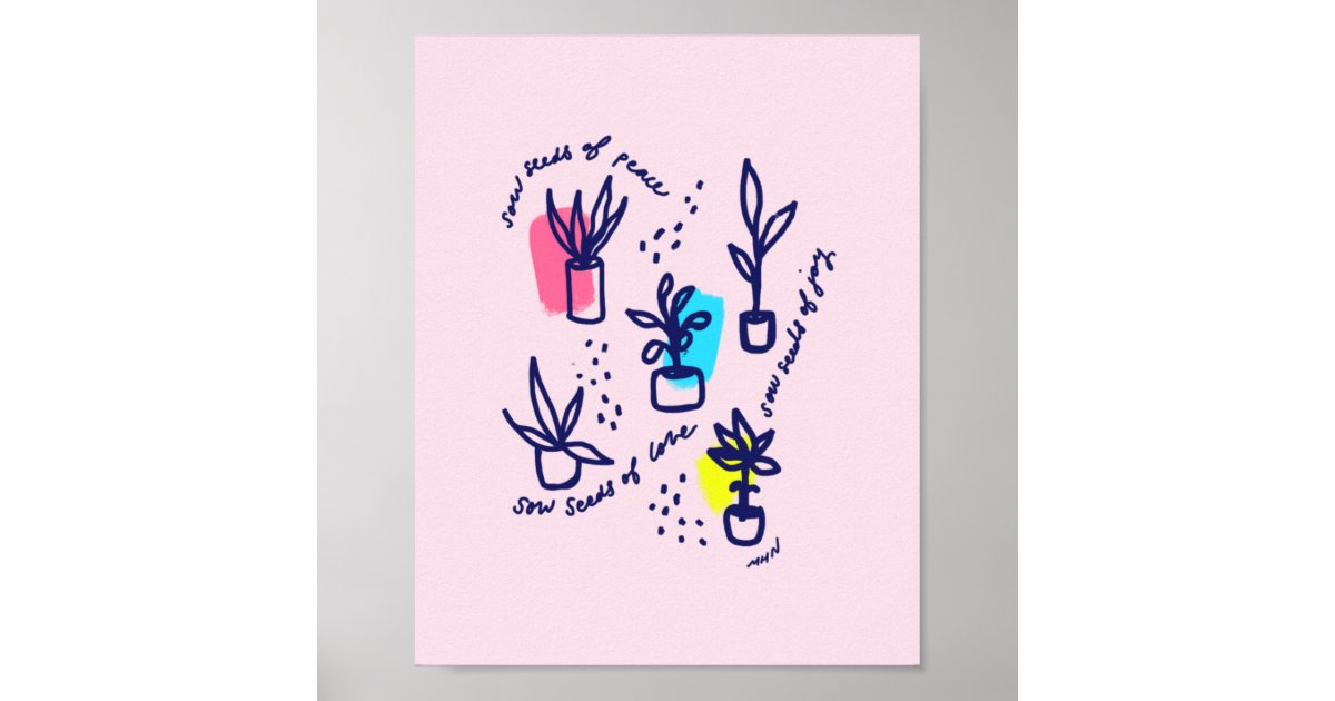 Sow seeds of peace, love, and joy - inspirational poster | Zazzle
