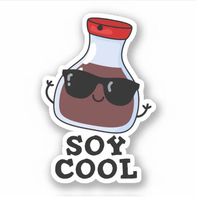 Soy Cool Funny Soy Sauce Pun Sticker | Zazzle