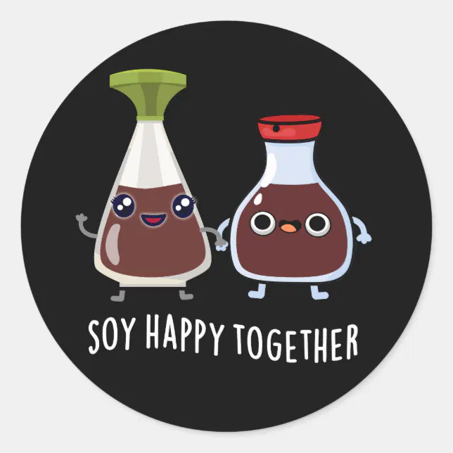 Soy Happy Together Soy Sauce Pun Dark BG Classic Round Sticker | Zazzle