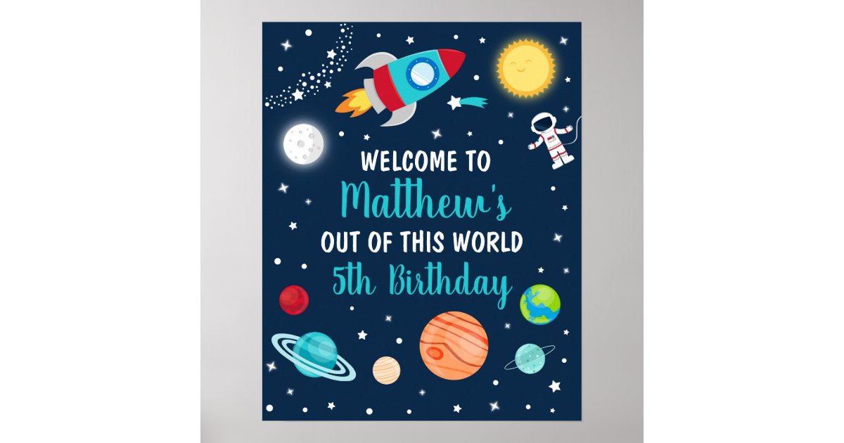 Space Out Of This World Birthday Welcome Poster | Zazzle