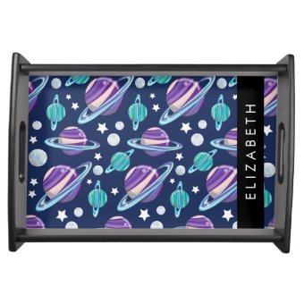 Space Pattern, Planets, Stars, Galaxy, Your Name Serving Tray | Zazzle