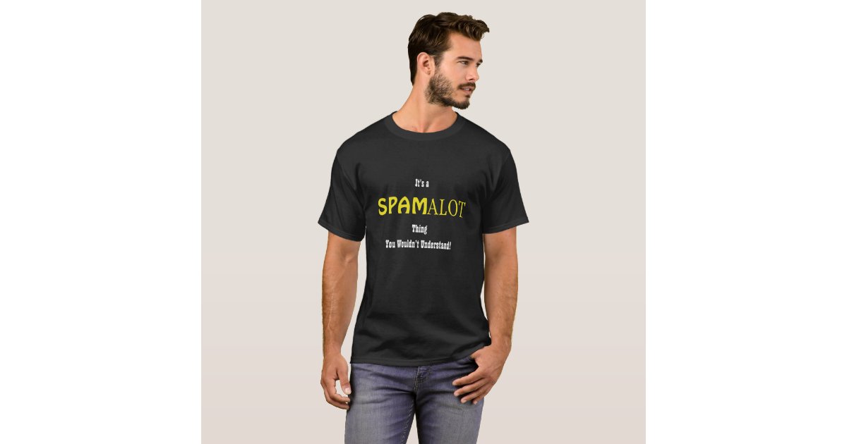 Spamalot shirt | Zazzle