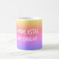 Spanish Donde Estas Papi Chulo Mug | Zazzle