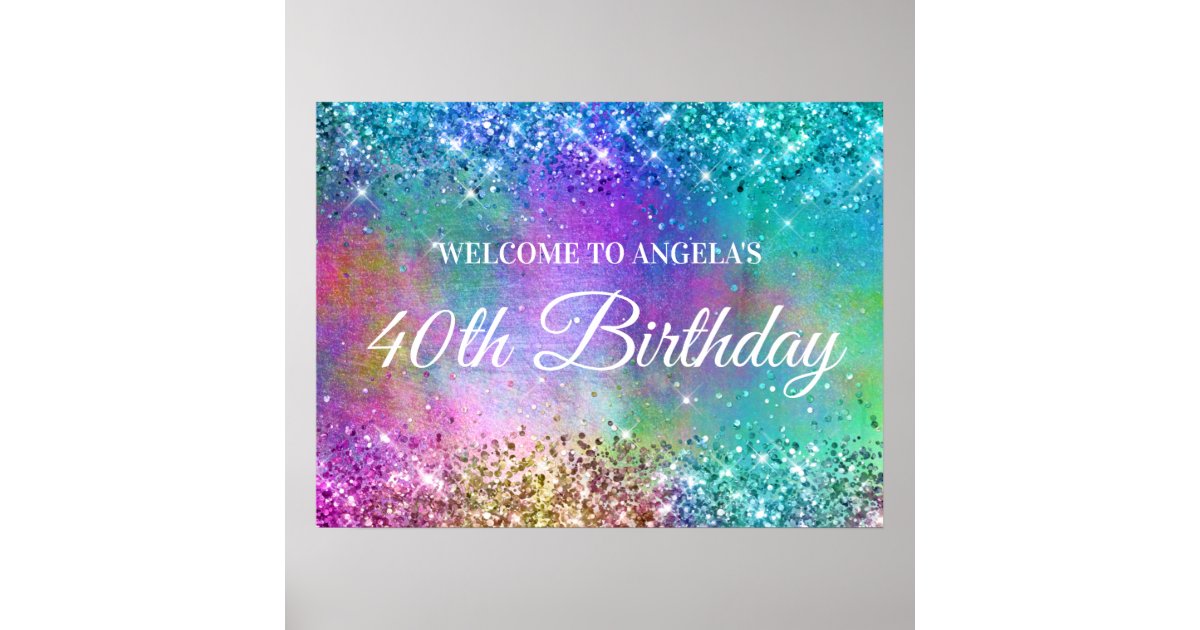 Sparkly Mermaid Glitter Foil 40th Birthday Welcome Poster | Zazzle