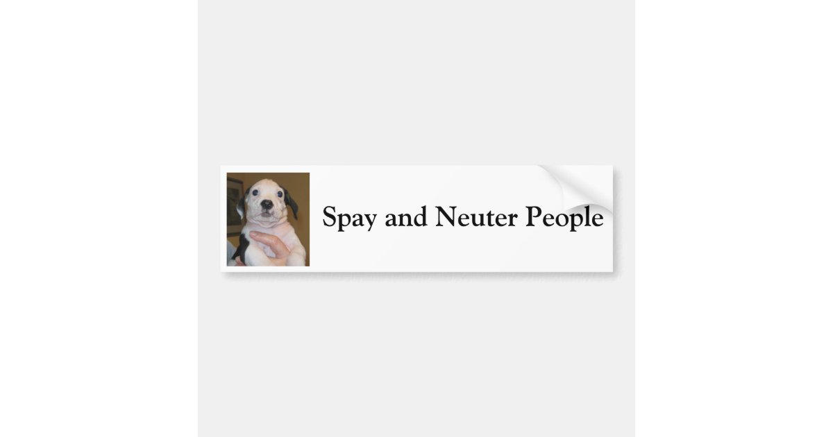 Spay and Neuter People Bumper Sticker | Zazzle