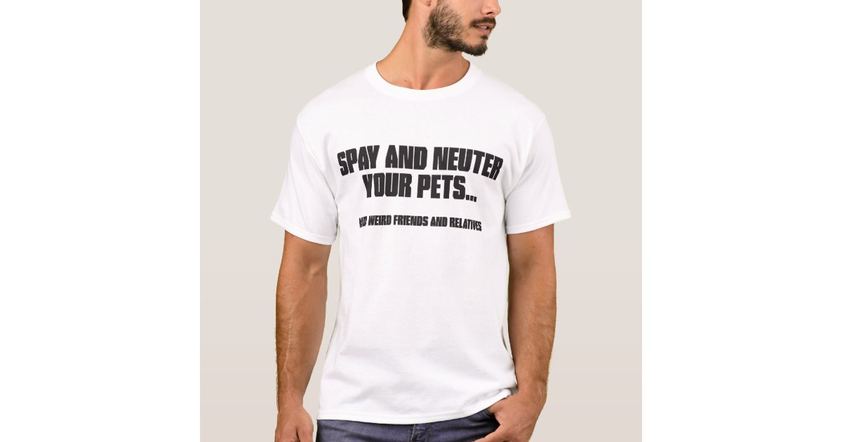 Spay and Neuter T-Shirt | Zazzle