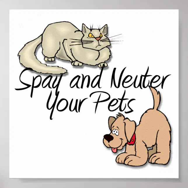 Spay and Neuter Your Pets Poster | Zazzle