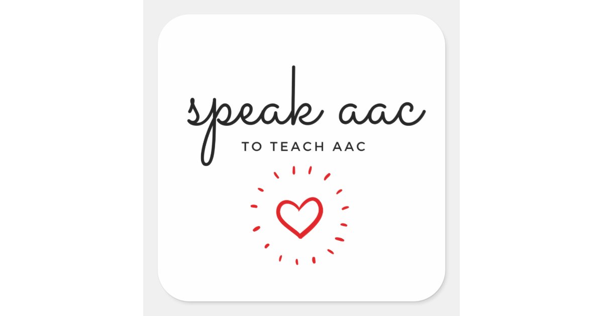 Speak AAC to Teach AAC - Stickers | Zazzle.com