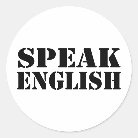 Speak English Classic Round Sticker | Zazzle.com