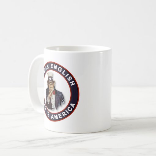 SPEAK ENGLISH - THIS IS AMERICA COFFEE MUG | Zazzle