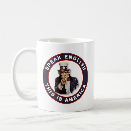 SPEAK ENGLISH - THIS IS AMERICA COFFEE MUG | Zazzle