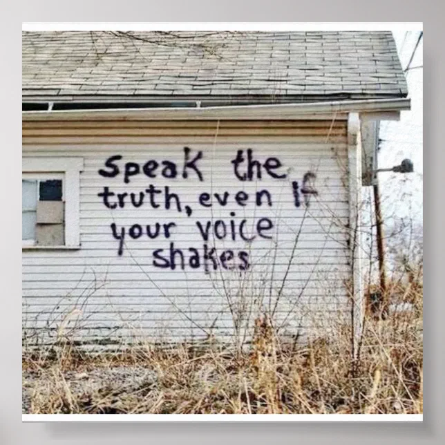 Speak The Truth! Even If Your Voice Shakes! Poster | Zazzle