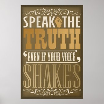 Speak the Truth Poster | Zazzle