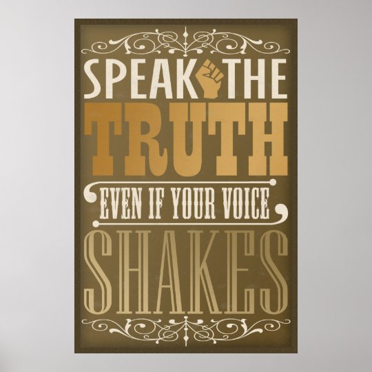 Speak the Truth Poster | Zazzle.com
