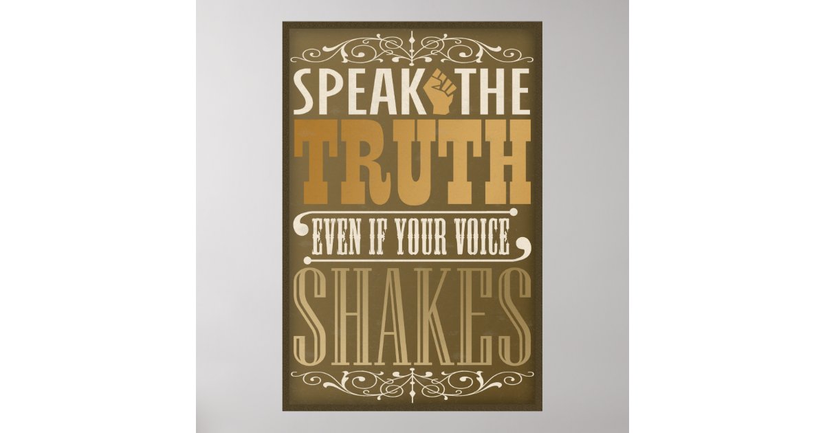 Speak the Truth Poster | Zazzle
