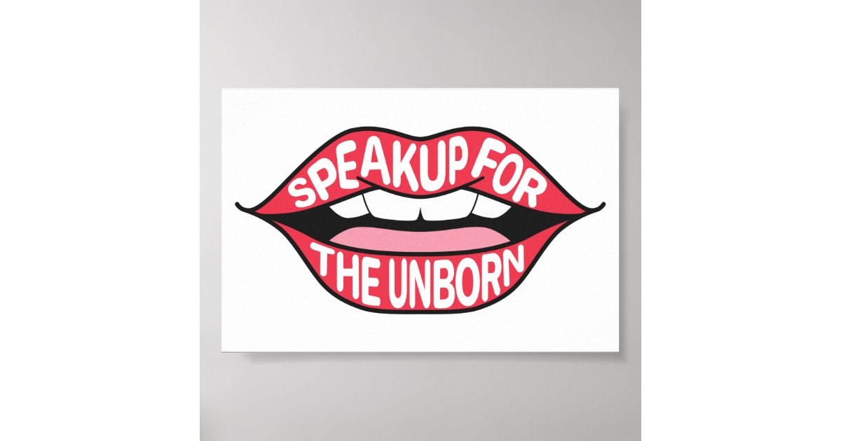 Speak Up For The Unborn Poster | Zazzle