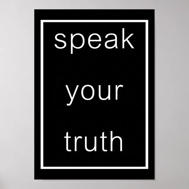 Speak Your Truth Poster (original black) | Zazzle
