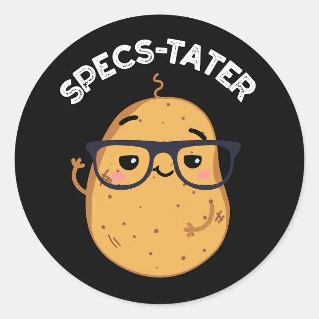 Specs-tater Funny Potato Spectacle Pun Dark BG Classic Round Sticker ...