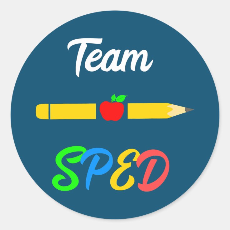 SPED Teacher Team Appreciation Day Special Classic Round Sticker | Zazzle