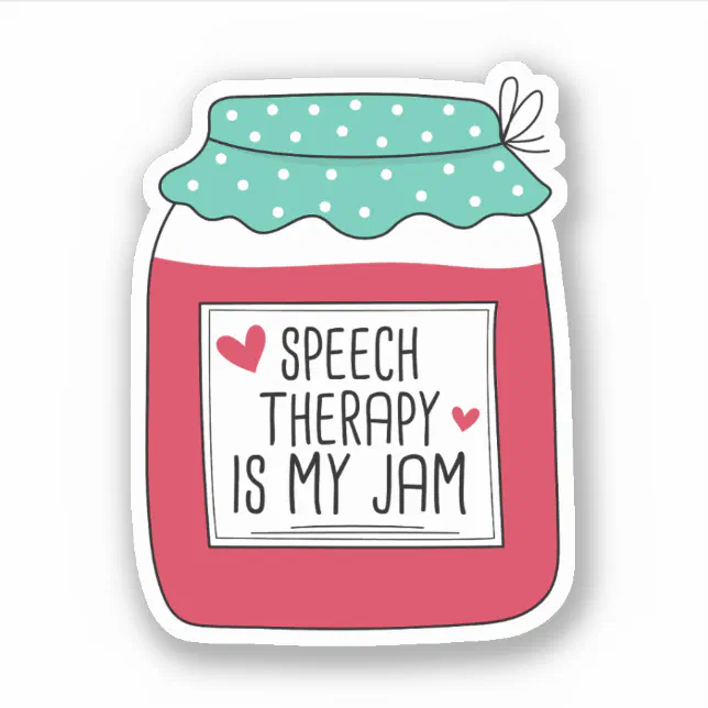 Speech Therapy Is My Jam Sticker | Zazzle