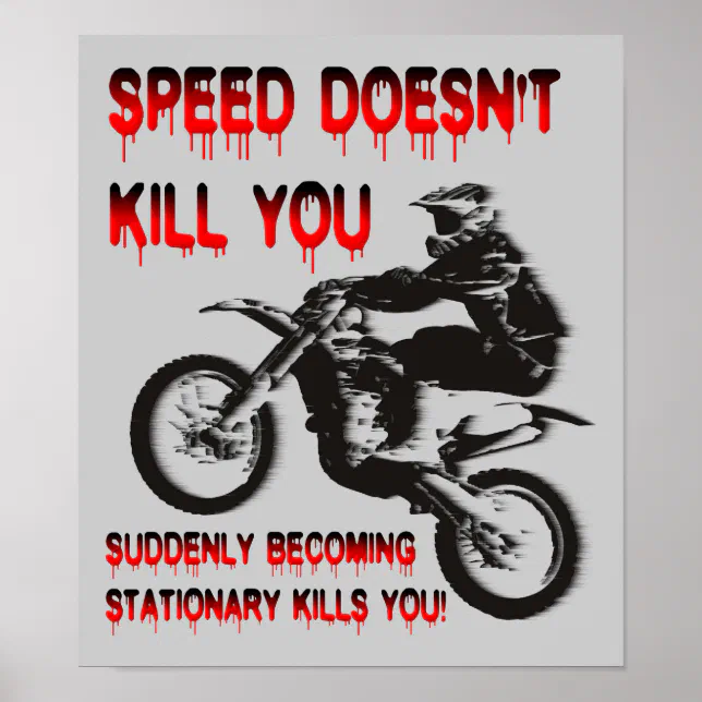 Speed Doesn't Kill Funny Dirt Bike Motocross Poster | Zazzle