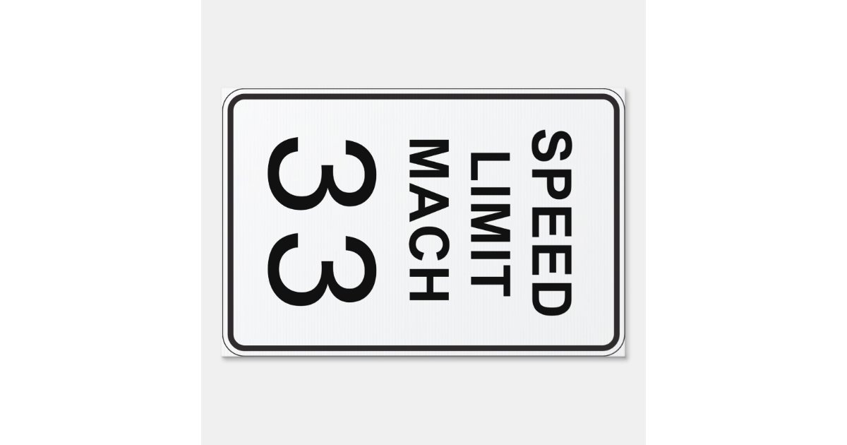 Speed Limit Mach Speed Yard Sign | Zazzle