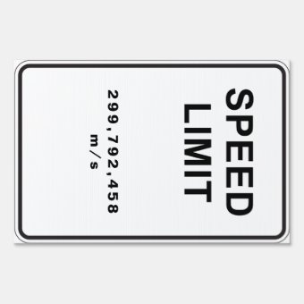 Speed of Light Speed Limit Yard Sign | Zazzle