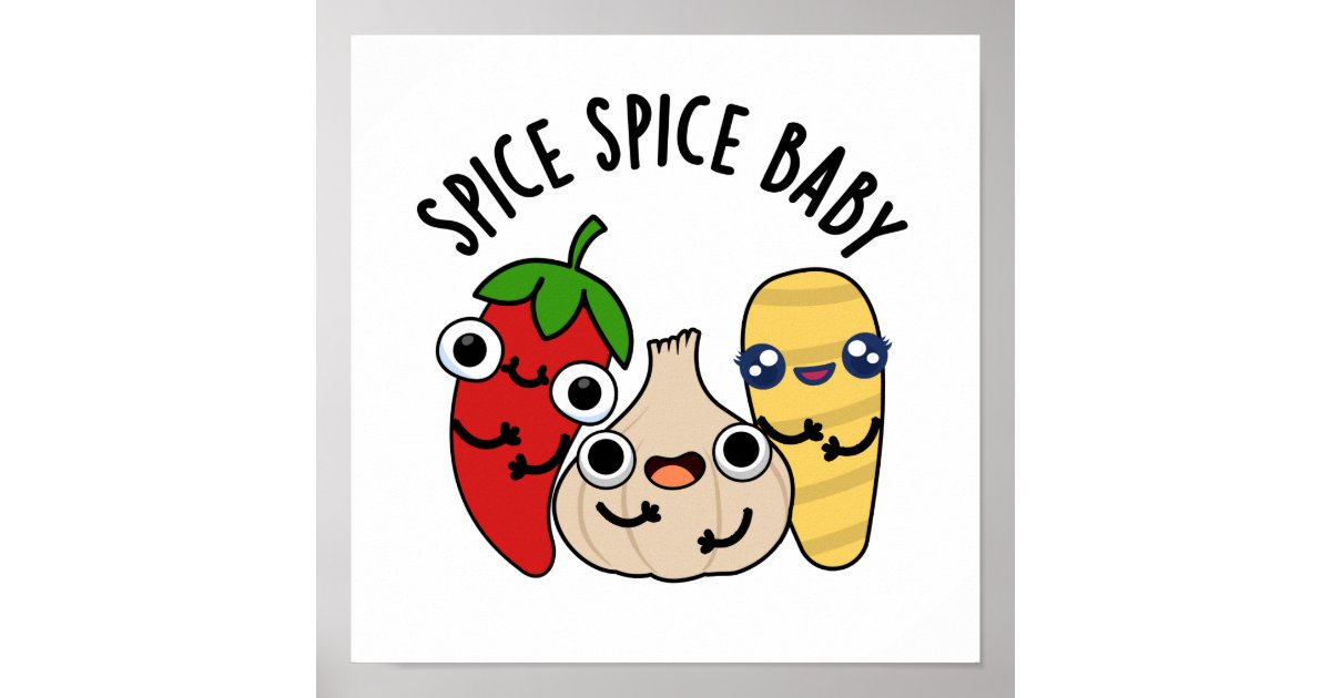 Spice Spice Baby Funny Food Pun Poster | Zazzle