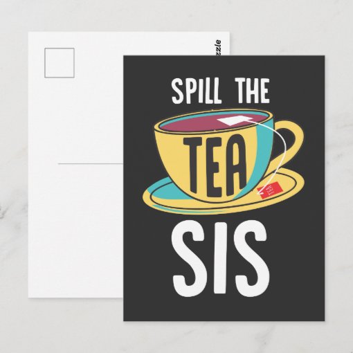 Spill The Tea Sis Sarcastic Funny Teacup Postcard | Zazzle