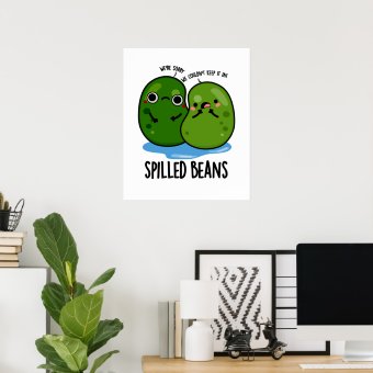 Spilled Beans Funny Veggie Bean Pun Poster | Zazzle