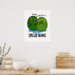 Spilled Beans Funny Veggie Bean Pun Poster | Zazzle