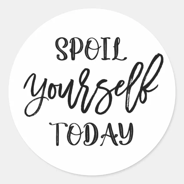 Spoil Yourself Today Soap Bath Bomb Or Soak Classic Round Sticker | Zazzle