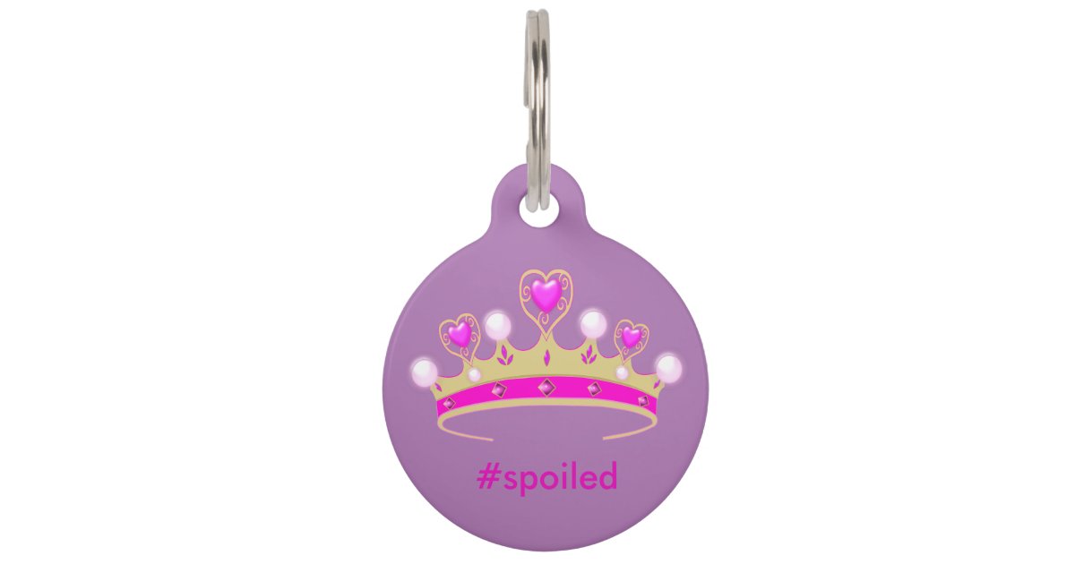 Spoiled Princess Round Large Pet Tag | Zazzle