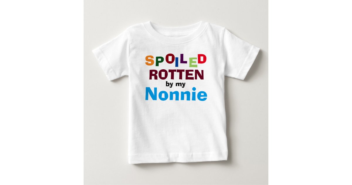 Spoiled Rotten By My Nonnie Baby Toddler T-Shirt | Zazzle