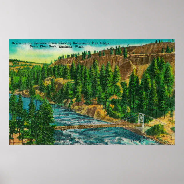 Spokane River and Suspension Foot Bridge Poster | Zazzle