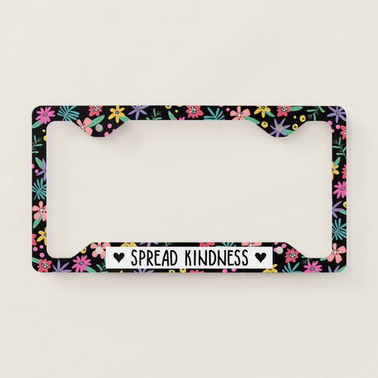 Spread Kindness Floral License Plate Frame | Zazzle