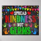 Spread Kindness Not Germs Classroom Poster | Zazzle